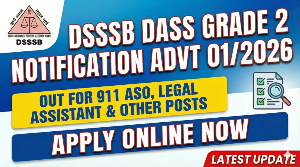 DSSSB DASS Grade 2 Notification Advt 01/2026 Out for 911 ASO, Legal ...